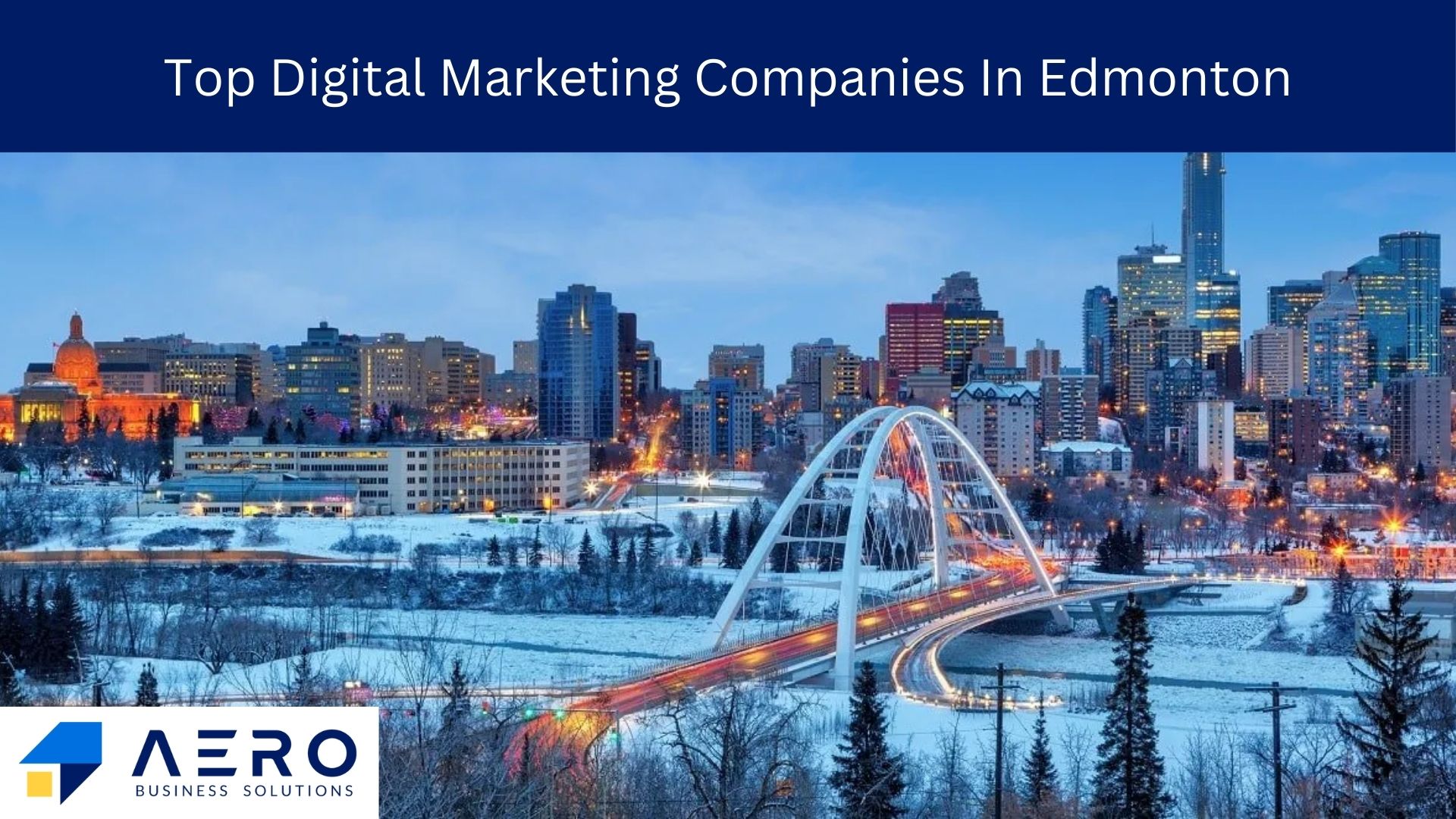 Top 10 Digital Marketing Companies In Edmonton [2026] | Aero Business ...