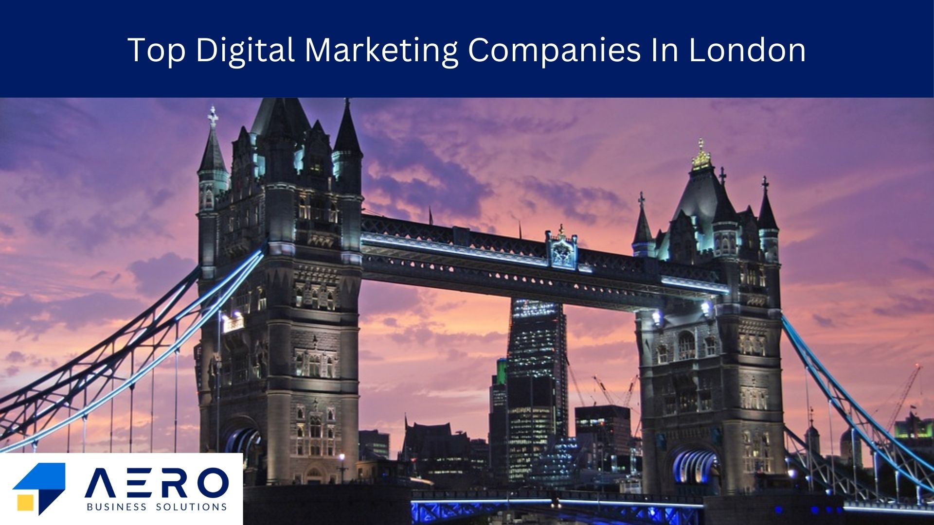 Top 10 Digital Marketing Companies In London [2025] | Aero Business Solutions