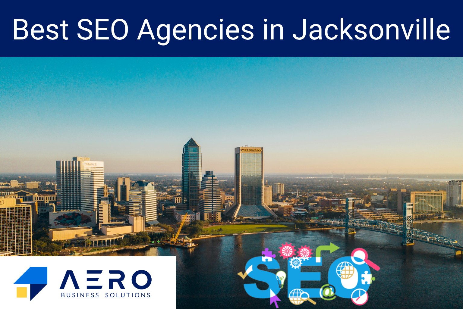Top 10 SEO Companies In Jacksonville [2025] | Aero Business Solutions