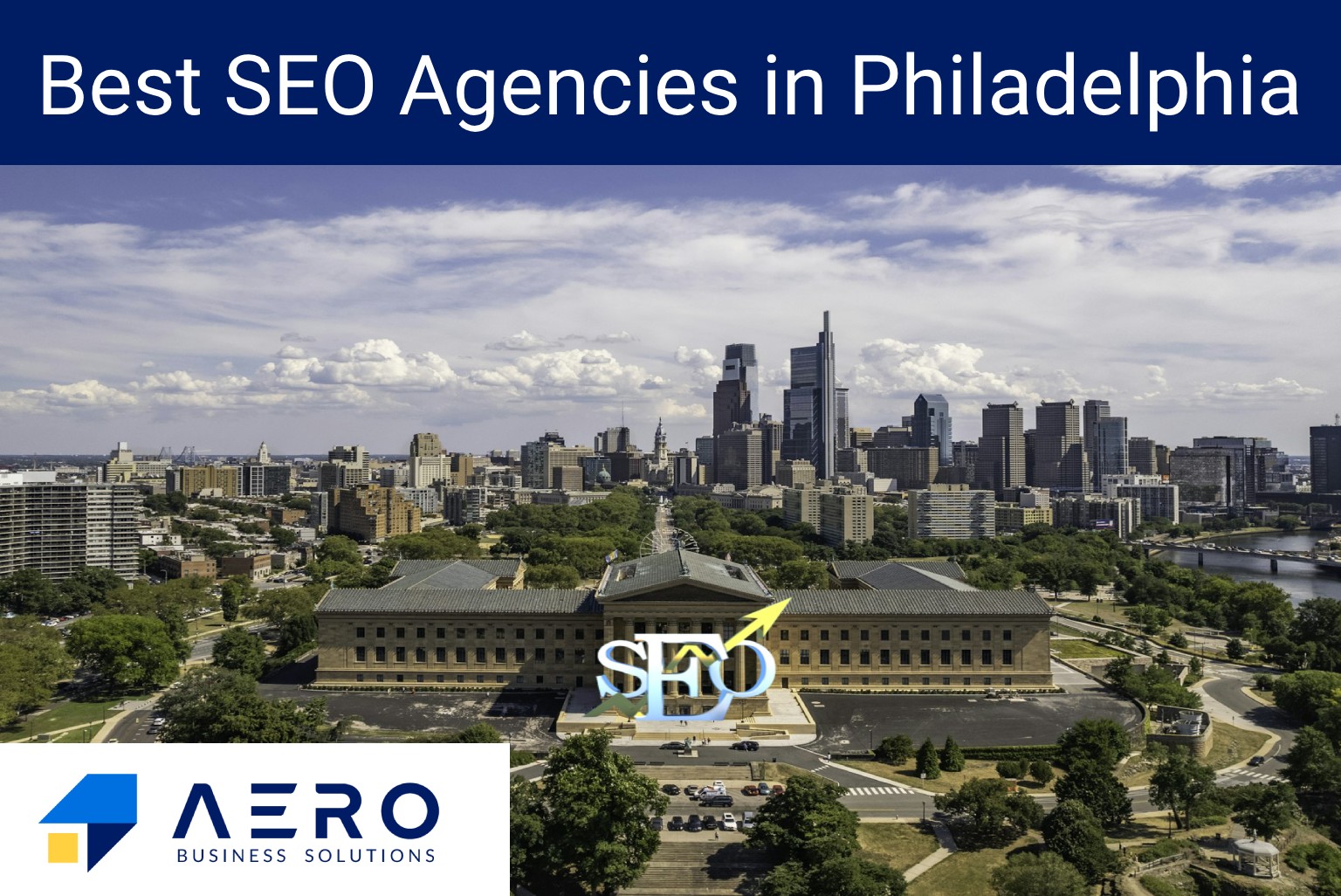Top 10 SEO Companies In Philadelphia [2025] | Aero Business Solutions