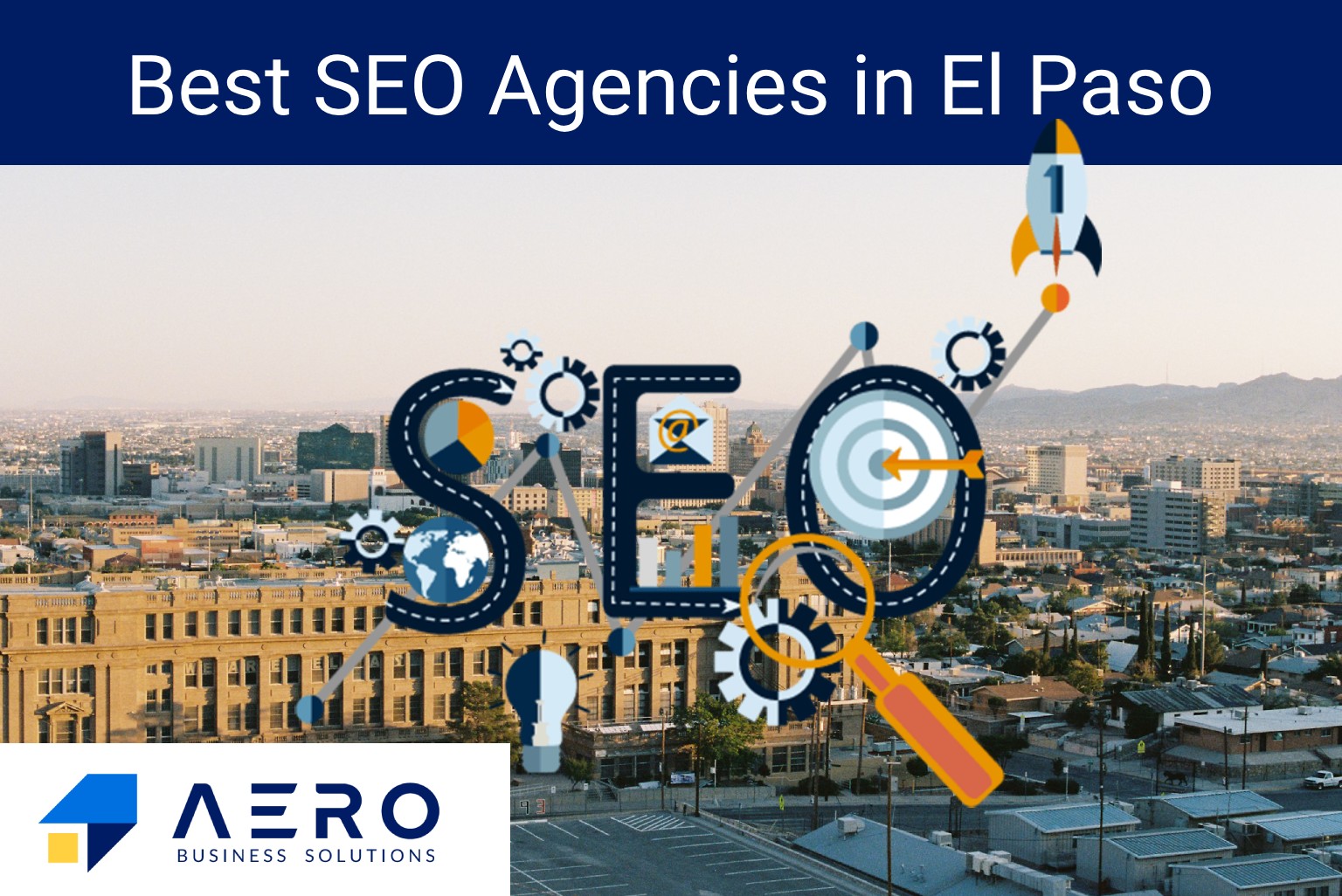Top 10 SEO Companies In El Paso [2025] | Aero Business Solutions